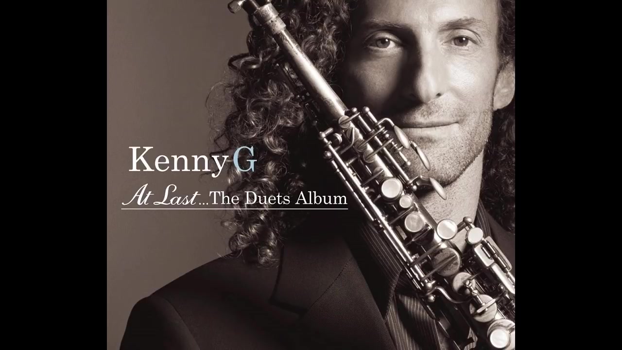 Kenny G 作品集_哔哩哔哩_bilibili