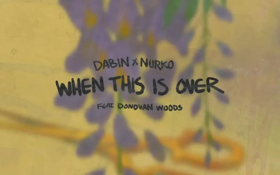 【MV】Dabin & Nurko - When This is Over ft. Donovan Woods_哔哩哔哩_bilibili
