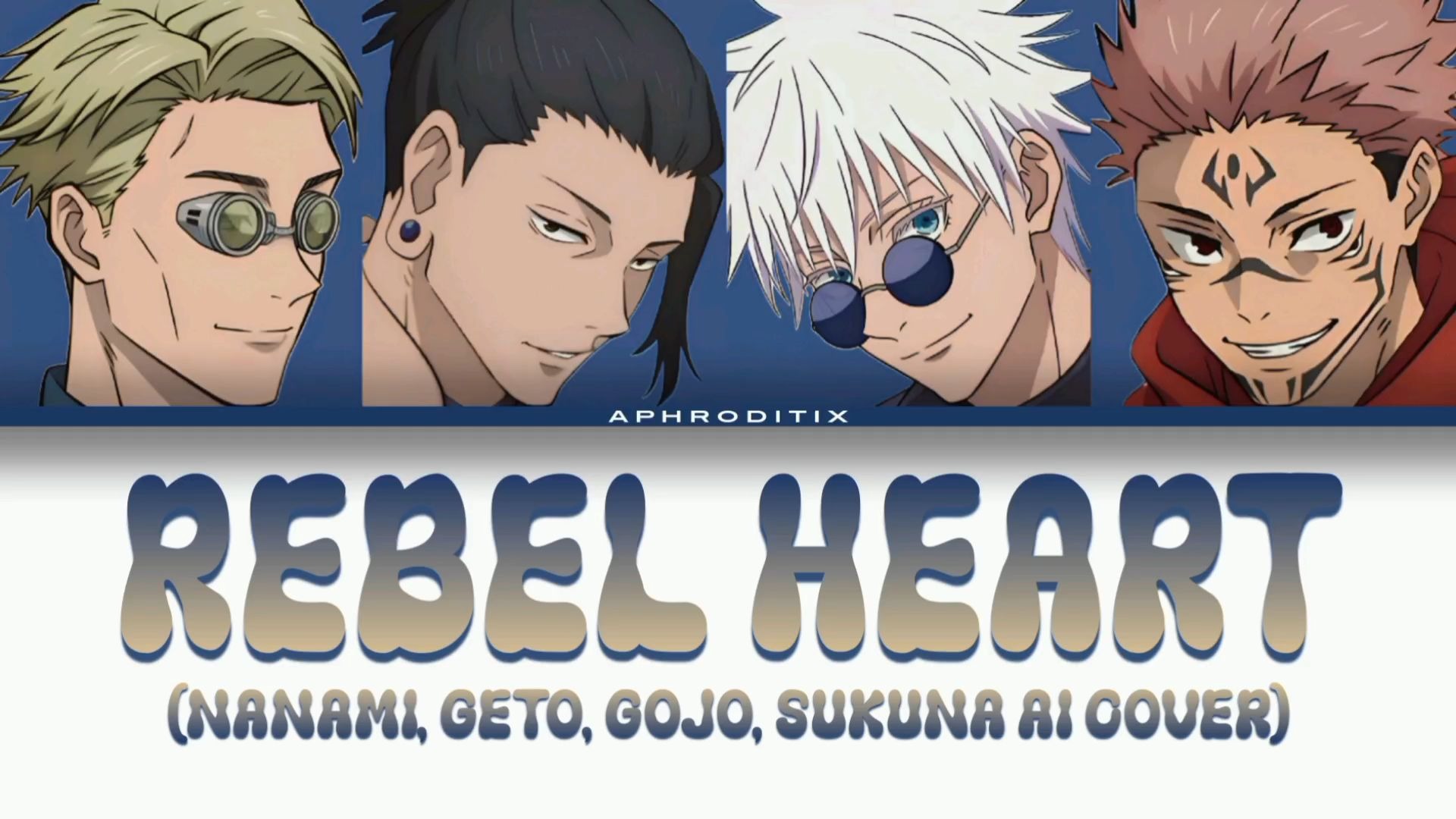 [AI Cover] 'Rebel Heart' - Nanami, Gojo, Geto, Sukuna (Lyrics ...