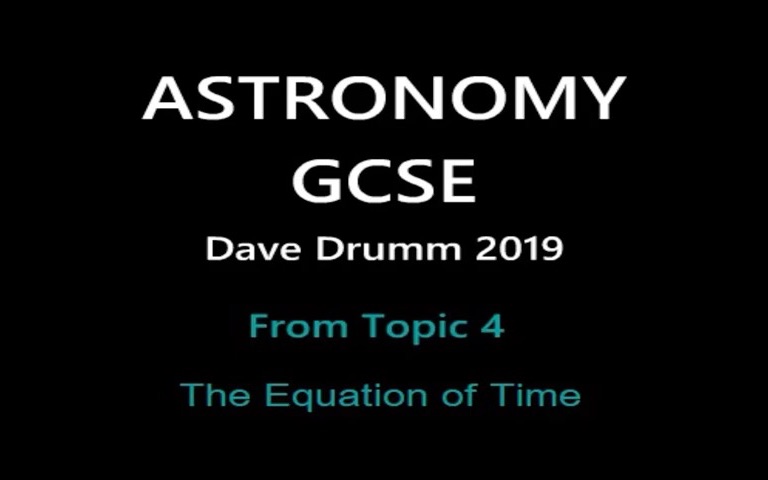 天文入门课程Astronomy GCSE Topic 4 The Equation of Time计算本地实际时间_哔哩哔哩_bilibili