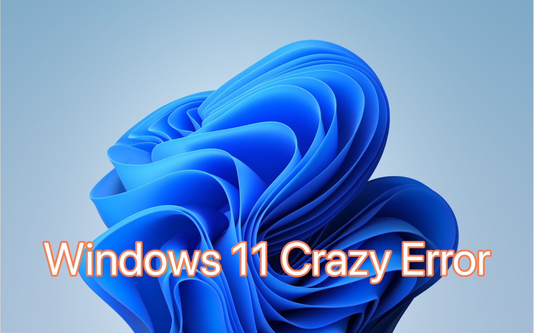 Windows 11 Crazy Error_哔哩哔哩_bilibili