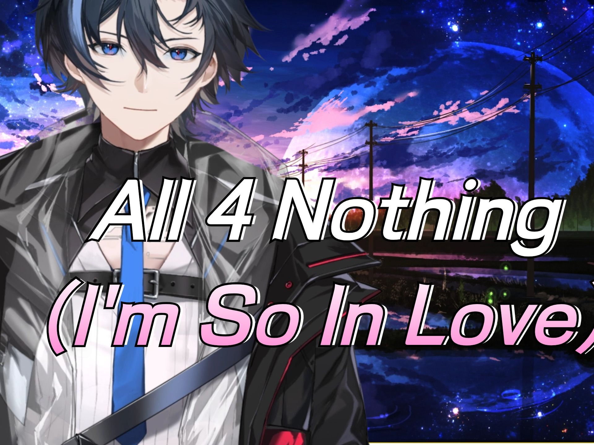 超甜恋爱小曲《All 4 Nothing (I'm So In Love) 》欧美男声温柔翻唱-择克Zayk-择克Zayk-哔哩哔哩视频