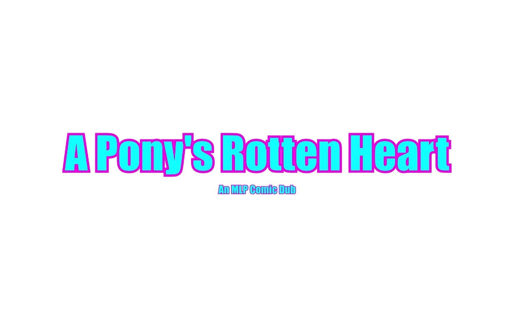 [Scribbler] [MLP Comic Dub] A Pony's Rotten Heart (saucy comedy)_哔哩哔哩 ...