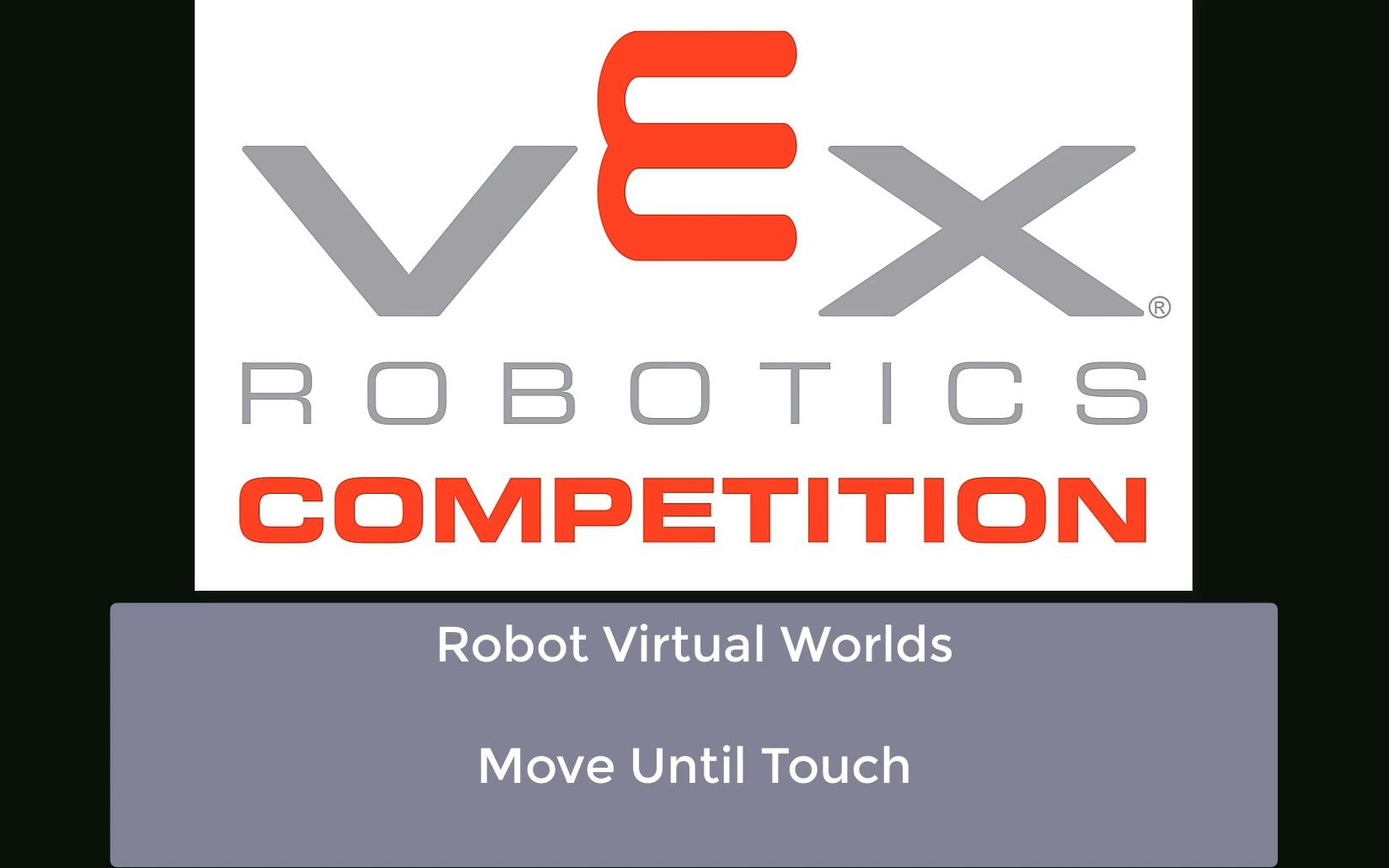 VEX Robot Virtual Worlds任务 Move Until Touch 条件判断的方法 #VEX IQ怎样玩#_哔哩哔哩 ...