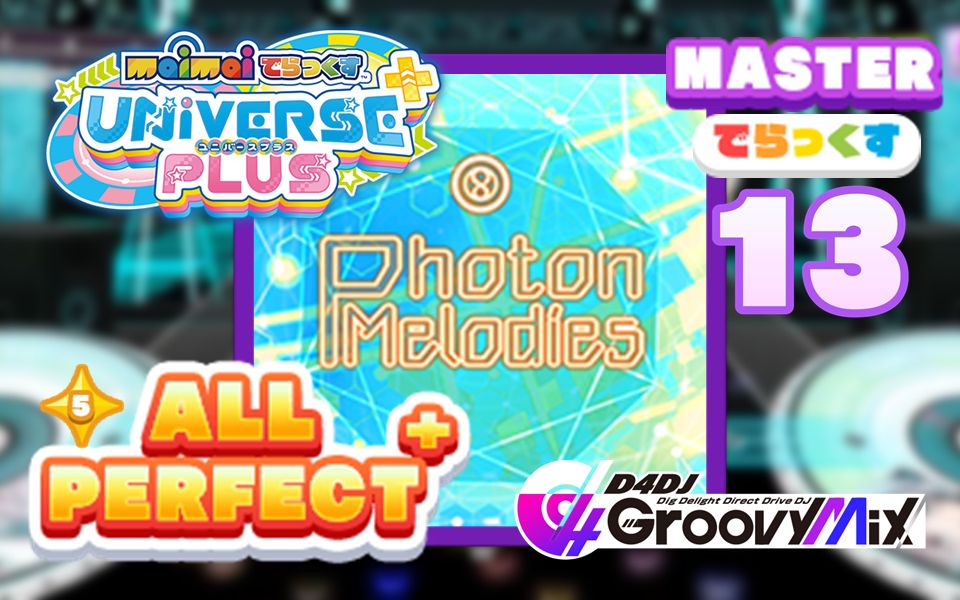[maimaiDX UNiVERSE+] Photon Melodies MASTER 理论值AP+(☆5) Player: Cyment ...