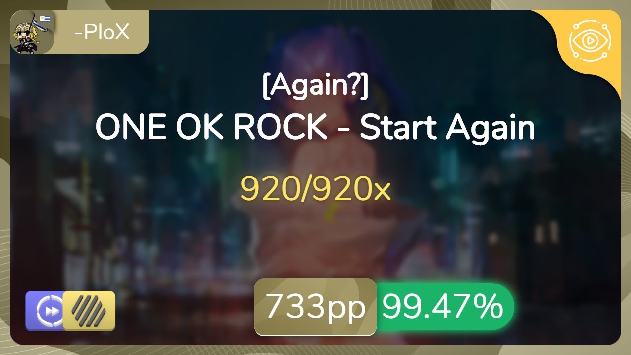 -PloX | ONE OK ROCK - Start Again [Again?] +HDDT 99.47% {#1 733pp FC ...