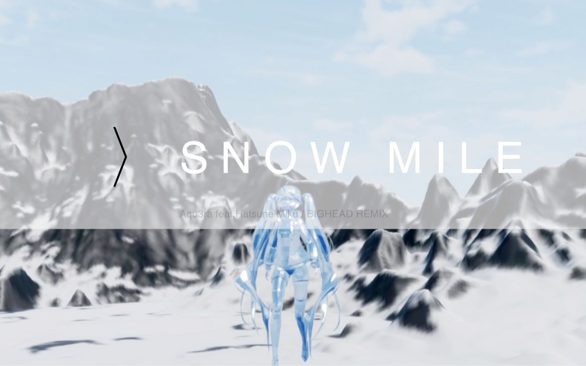 Snow Mile / Aqu3ra feat.初音MIKU 【BIGHEAD REMIX】_哔哩哔哩_bilibili