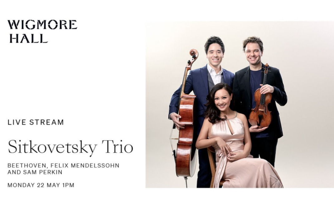Sitkovetsky Trio & Sam Perkin/Beethoven/Mendelssohn｜Live from Wigmore ...