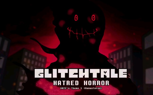 【Glitchtale ost】Hatred Horror【Hate’s Theme 1】_哔哩哔哩_bilibili