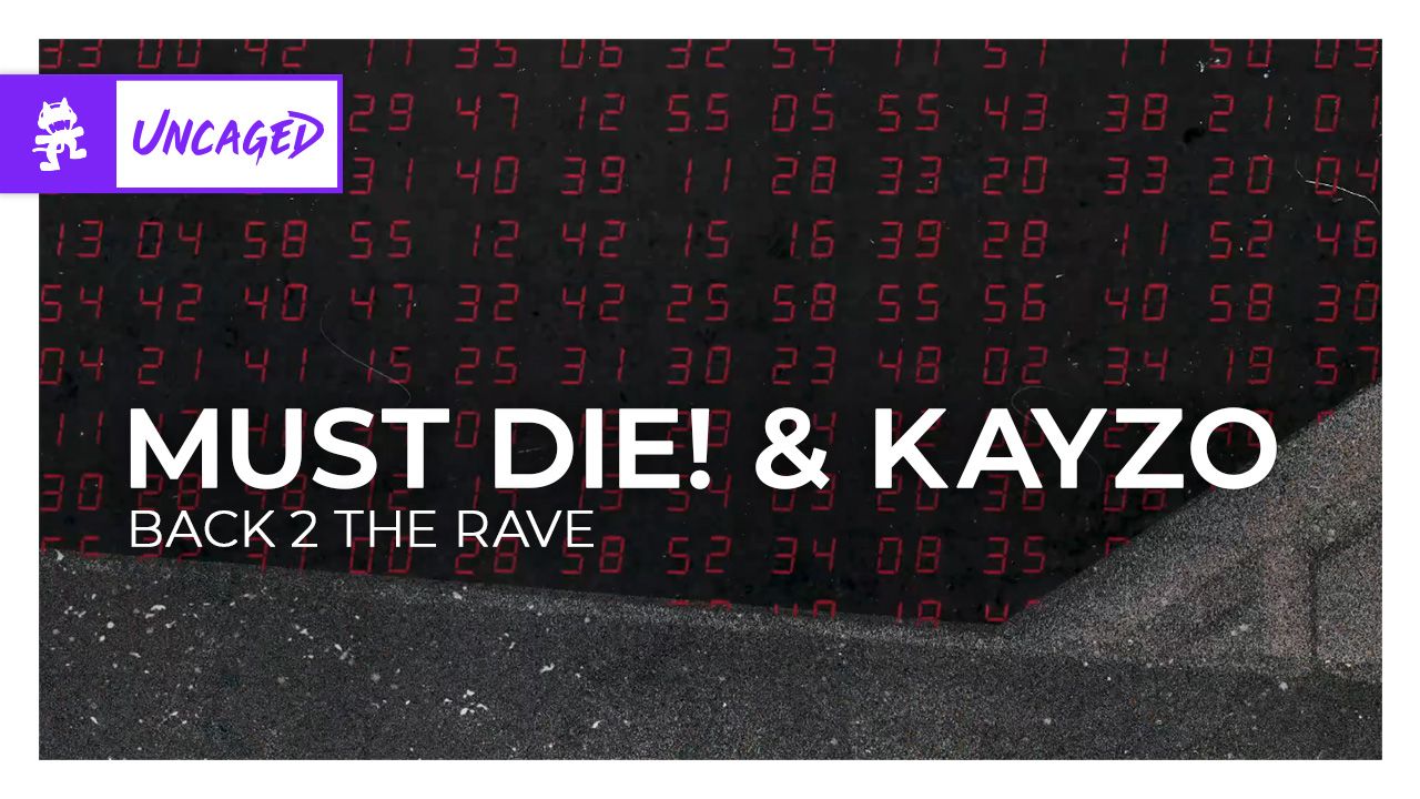 MUST DIE! & Kayzo - Back 2 The Rave [Monstercat Uncaged]-Monstercat猫厂 ...