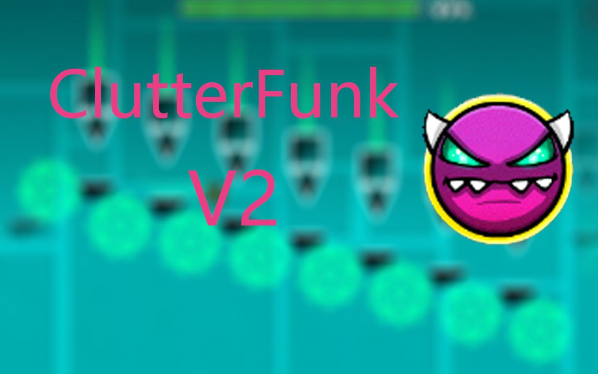 [几何冲刺]喜加一系列-ClutterFunk V2_哔哩哔哩_bilibili