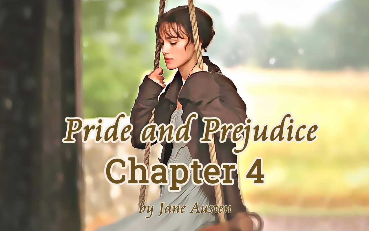 傲慢与偏见 第四章 Pride and Prejudice Chapter 4 - 哔哩哔哩
