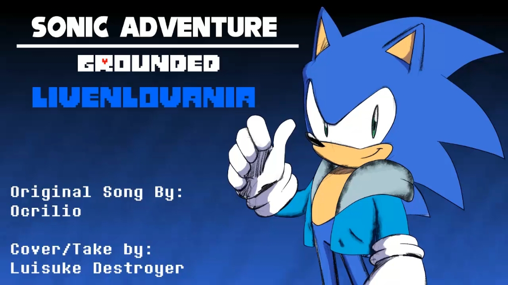 [Sonic Adventure Grounded] - Livenlovania - Luisuke's Cover/Take_哔哩哔哩 ...