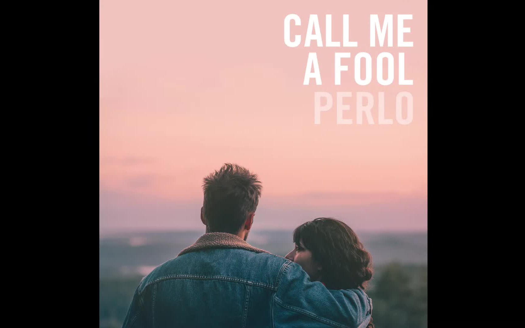 【Perlo - Call Me a Fool】听完也想恋爱了吗？_哔哩哔哩_bilibili