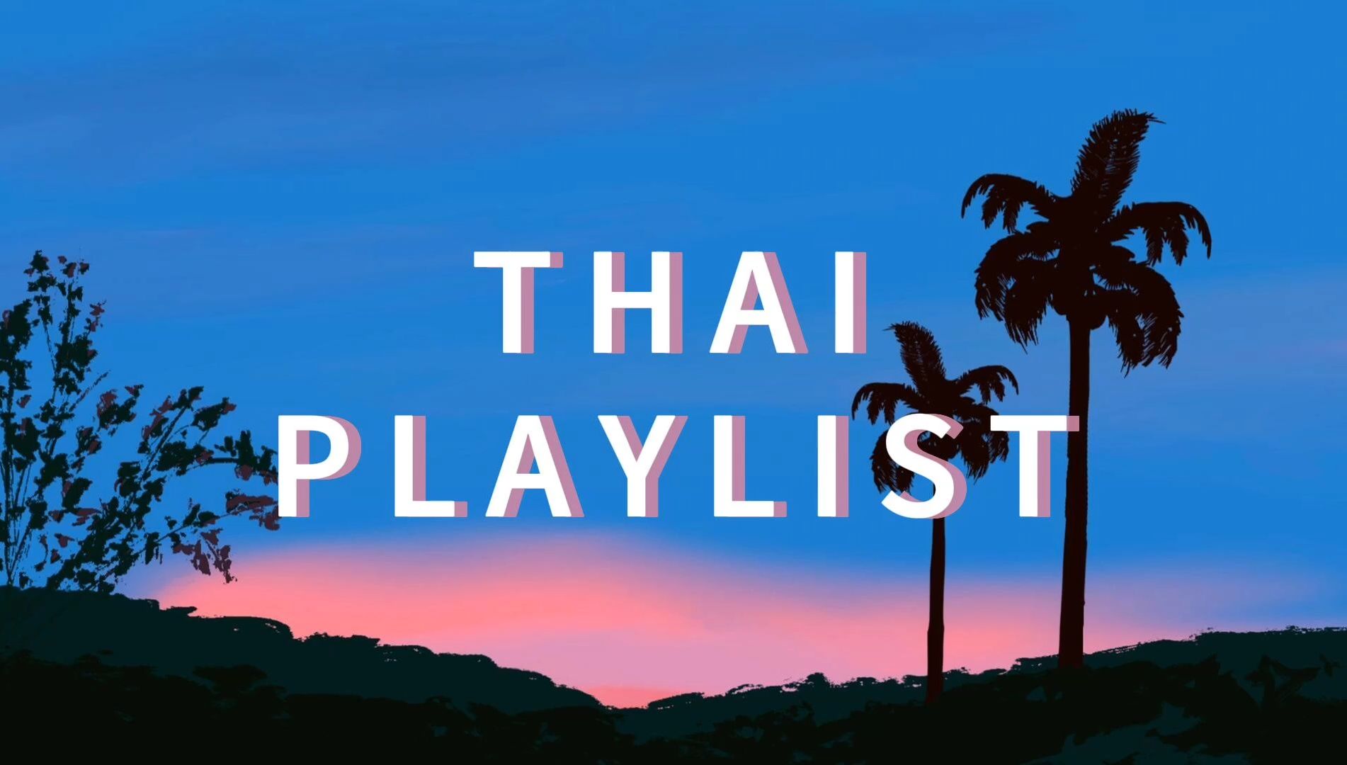 「PLAYLIST」泰语歌单｜温柔｜放松｜治愈｜浪漫｜深情｜情感细腻的都市夜曲-Plaek耳朵实验室-Plaek耳朵实验室-哔哩哔哩视频