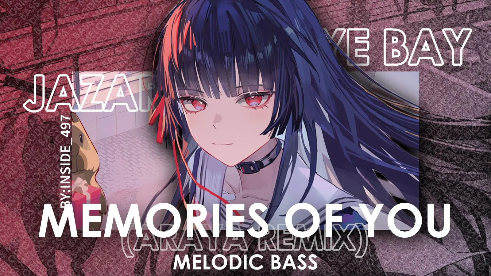 【日推电音】Aye Bay,Jazara - Memories Of You (ARAYA Remix)_哔哩哔哩_bilibili